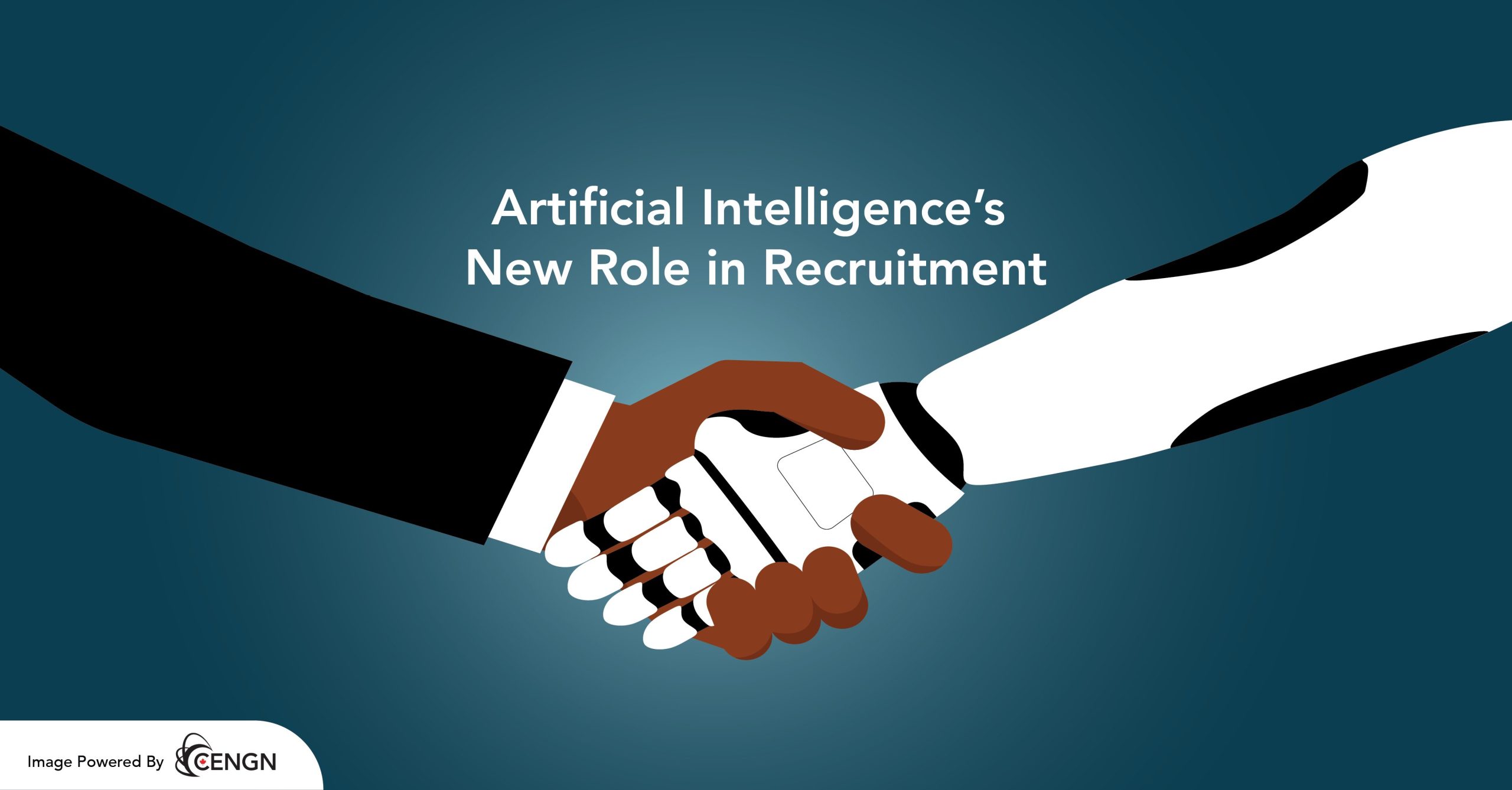 Artificial Intelligence’s New Role in Recruitment - CENGN